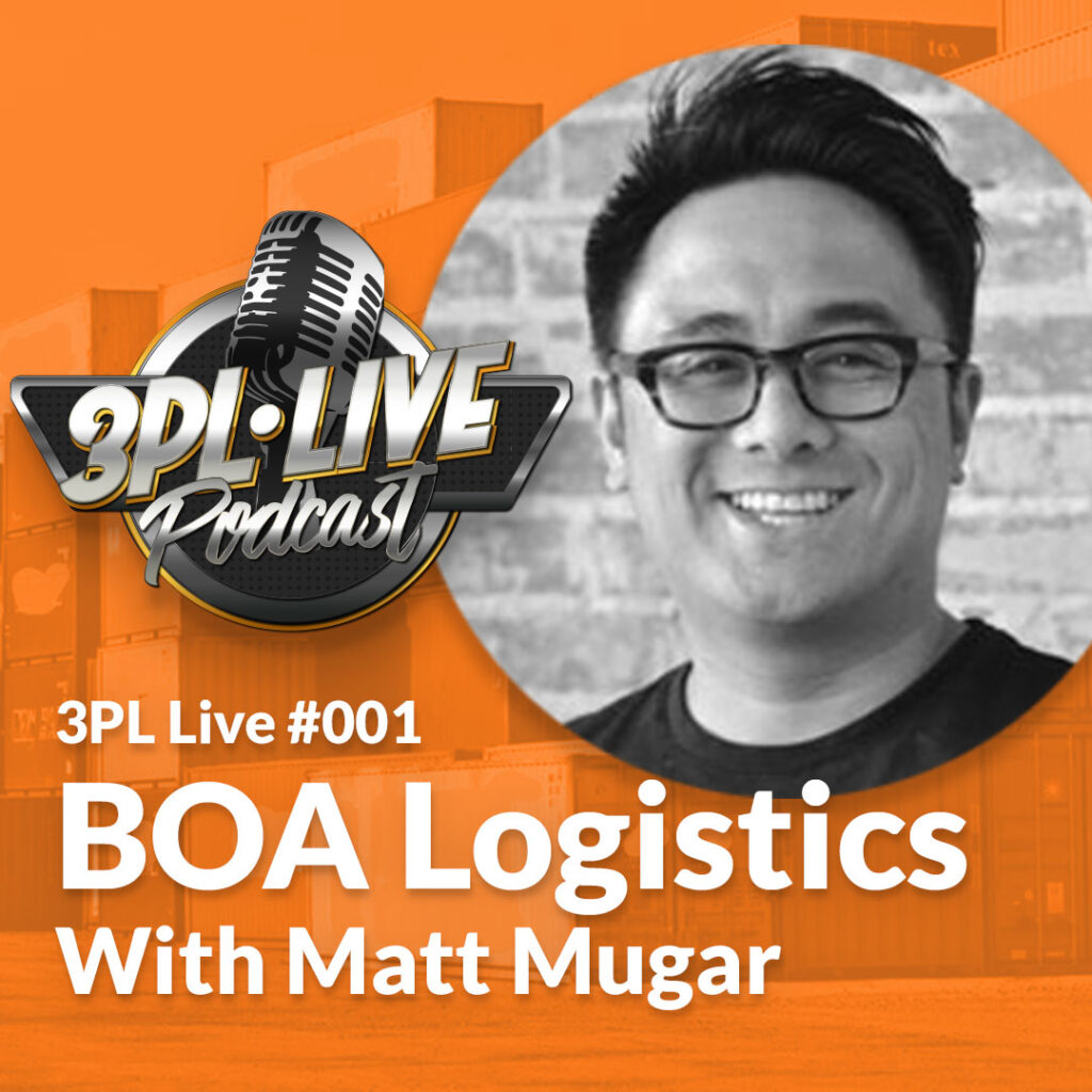 BOA Logistics Story with Matt Mugar – 3PL Live